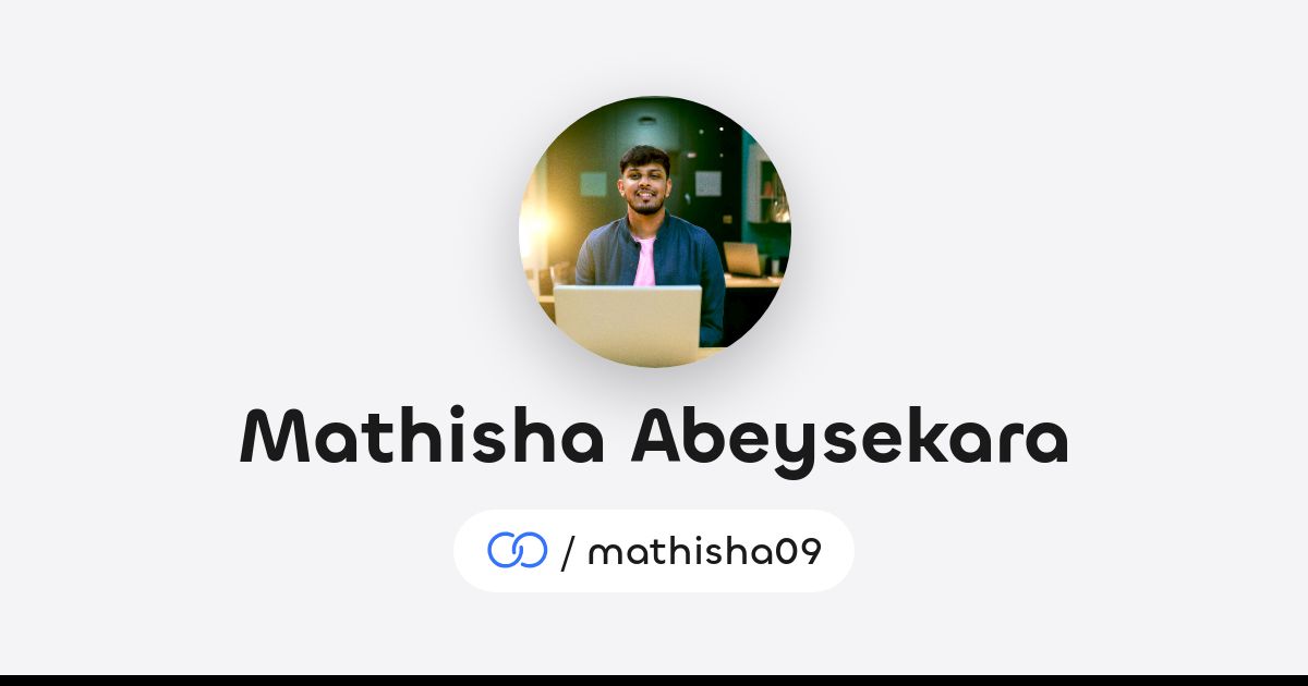 Mathisha Abeysekara (/mathisha09) · solo.to