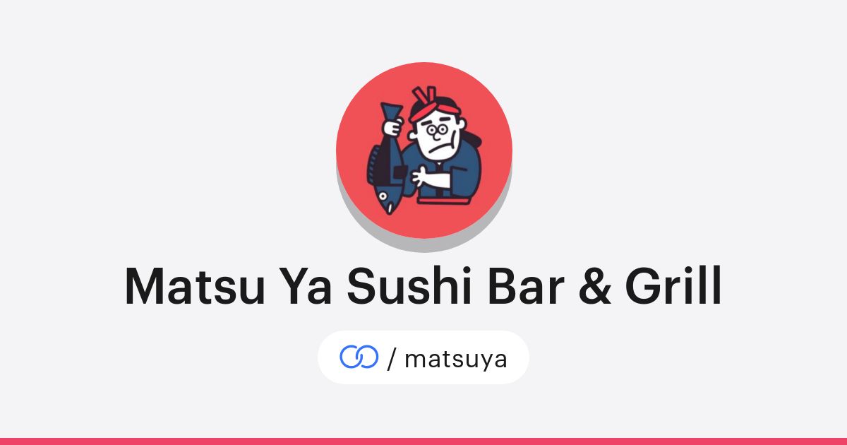 Matsu Ya Sushi Bar & Grill (/matsuya) · solo.to