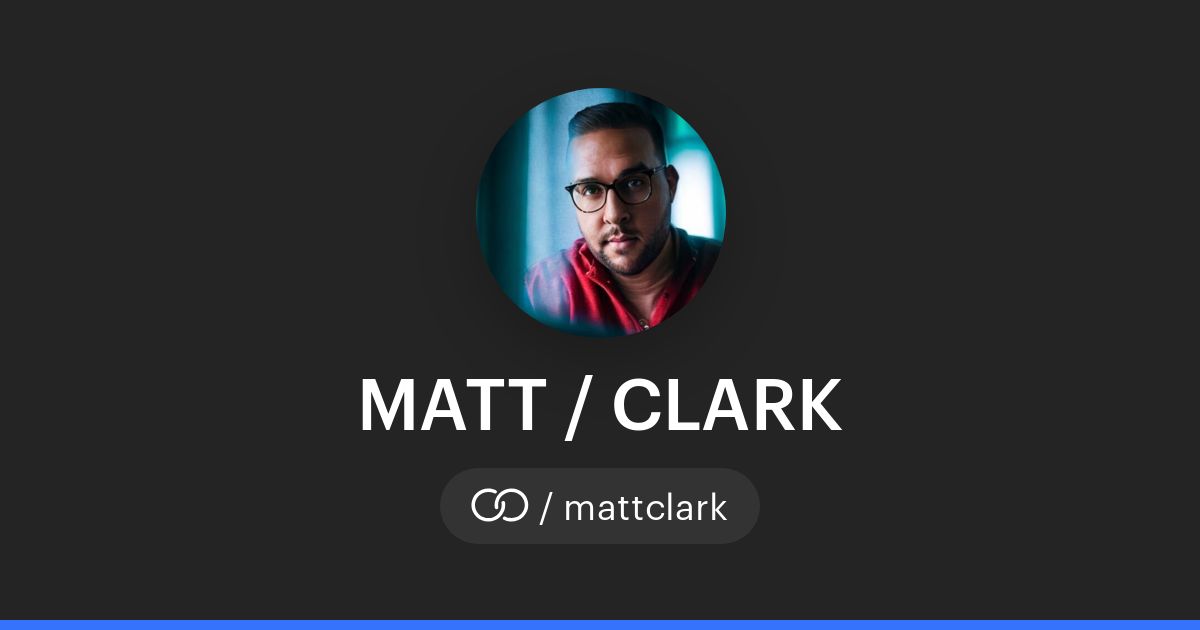 MATT / CLARK (/mattclark) · solo.to
