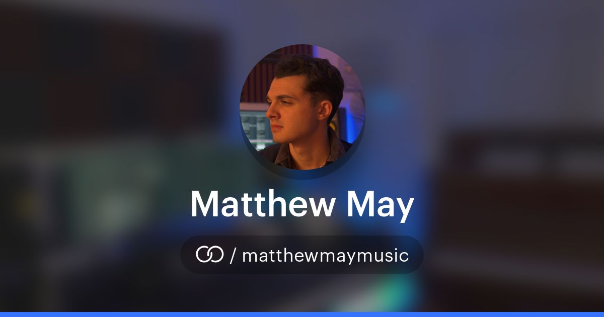 Matthew May (/matthewmaymusic) · solo.to