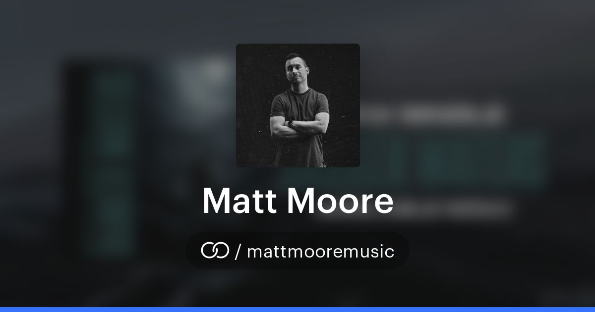 Matt Moore (/mattmooremusic) · solo.to