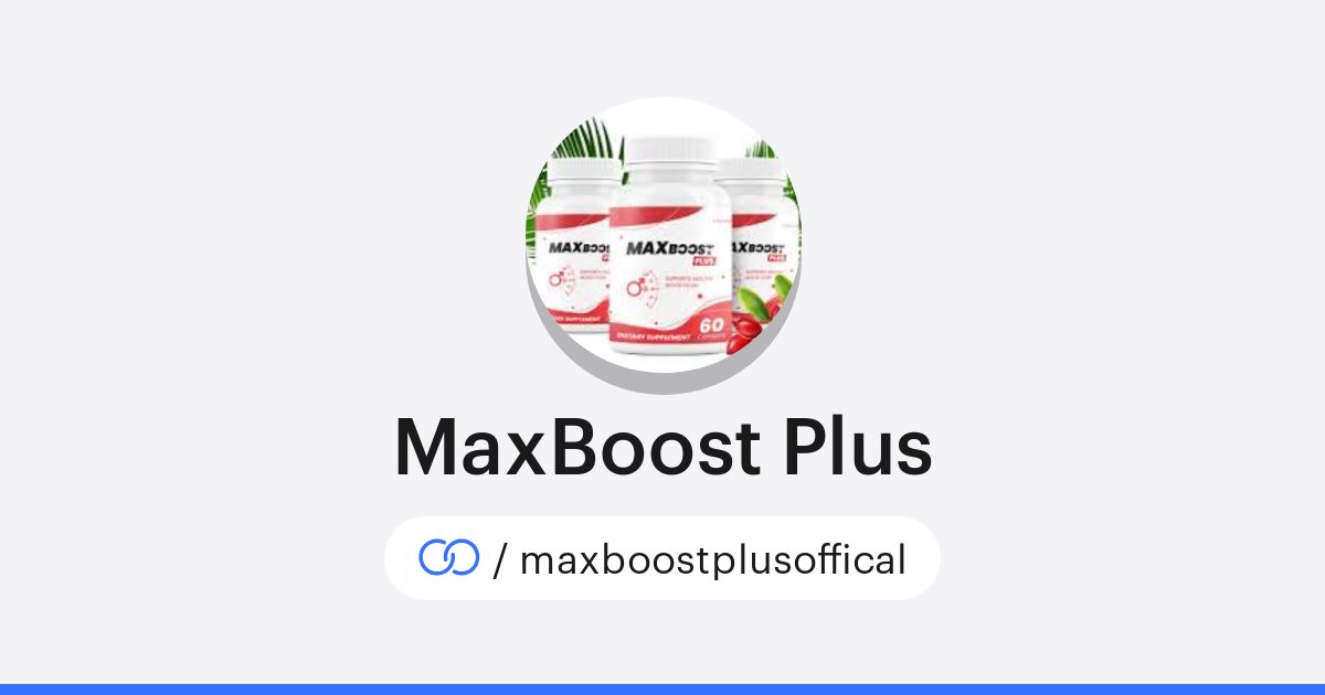 MaxBoost Plus (/maxboostplusoffical) · solo.to