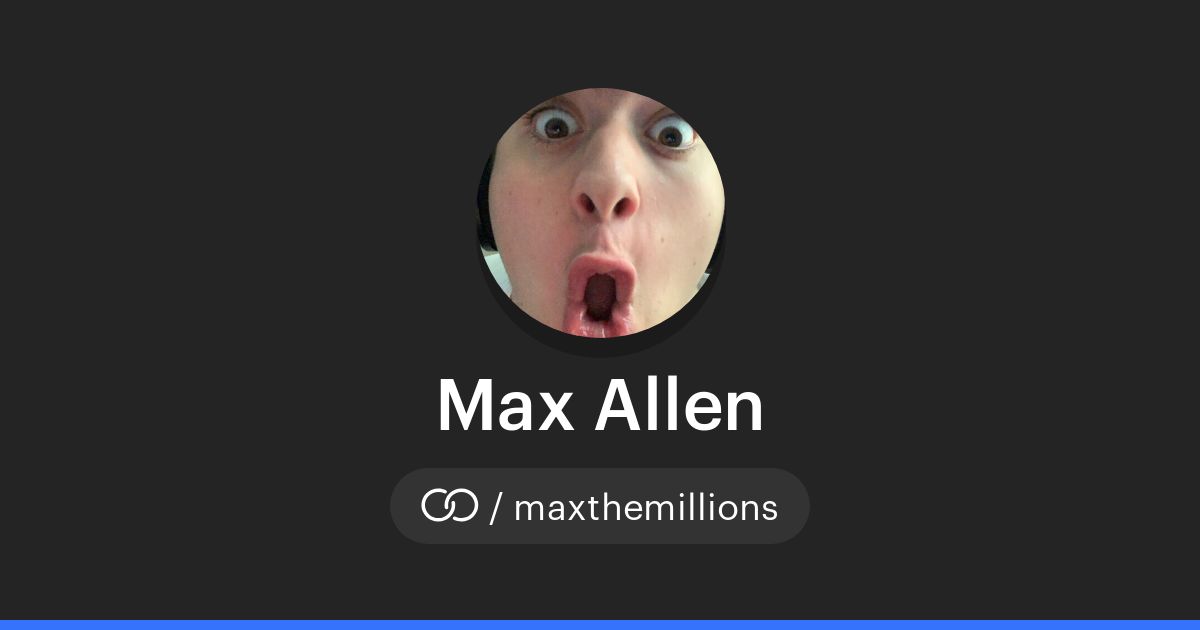 Max Allen (/maxthemillions) · solo.to