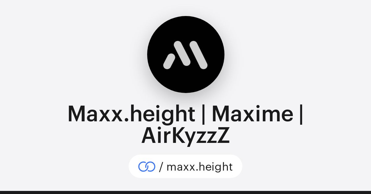 Maxx.height | Maxime | AirKyzzZ (/maxx.height) · solo.to