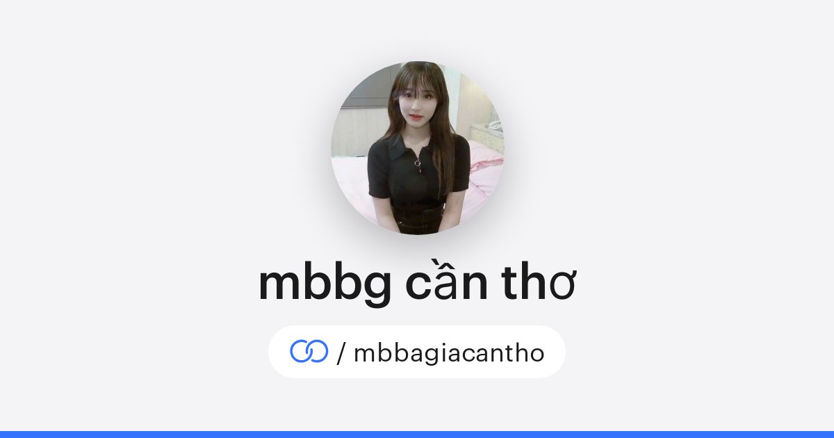 mbbg cần thơ (/mbbagiacantho) · solo.to