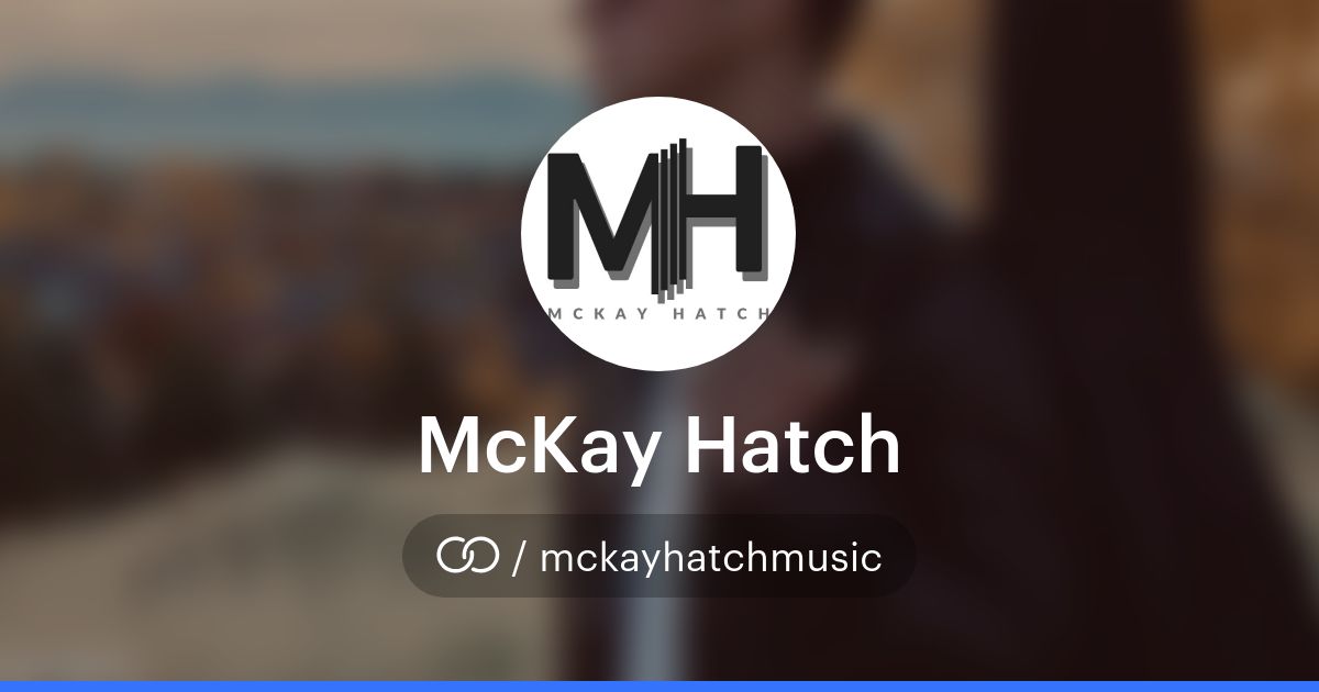 McKay Hatch (/mckayhatchmusic) · solo.to