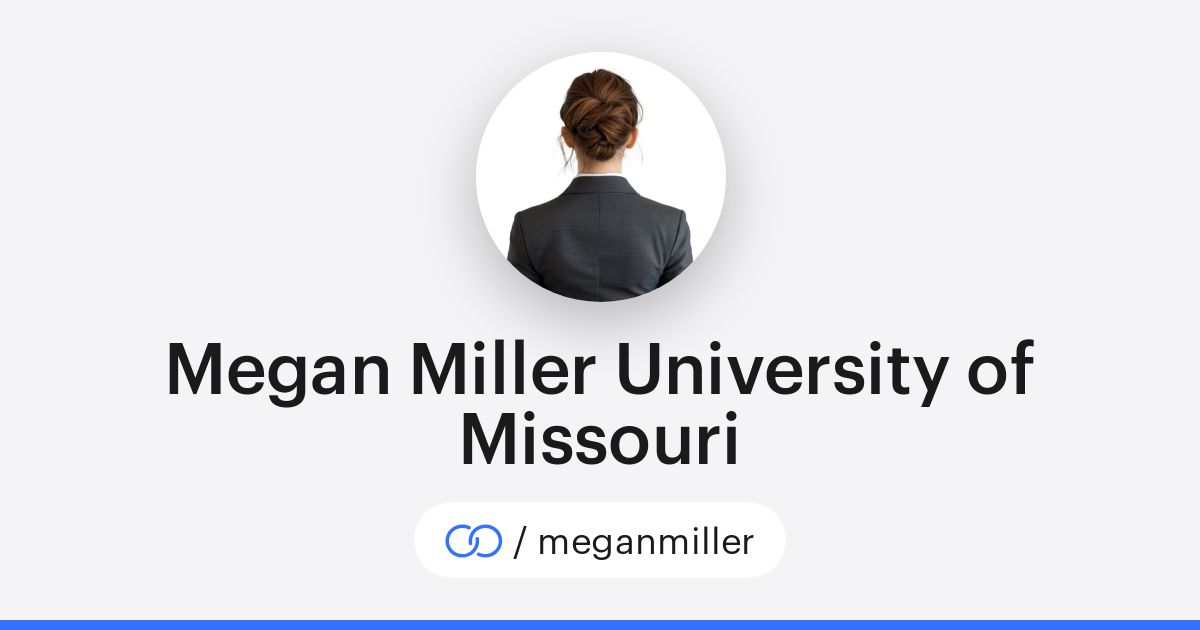 Megan Miller University of Missouri (/meganmiller) · solo.to