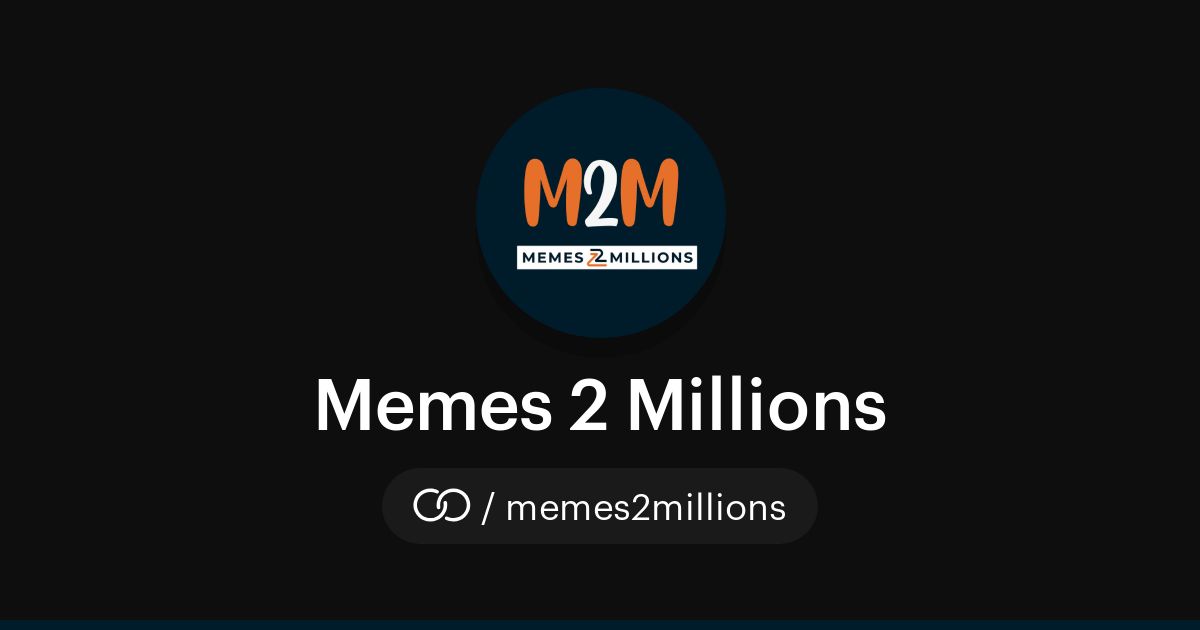 Memes 2 Millions (/memes2millions) · solo.to