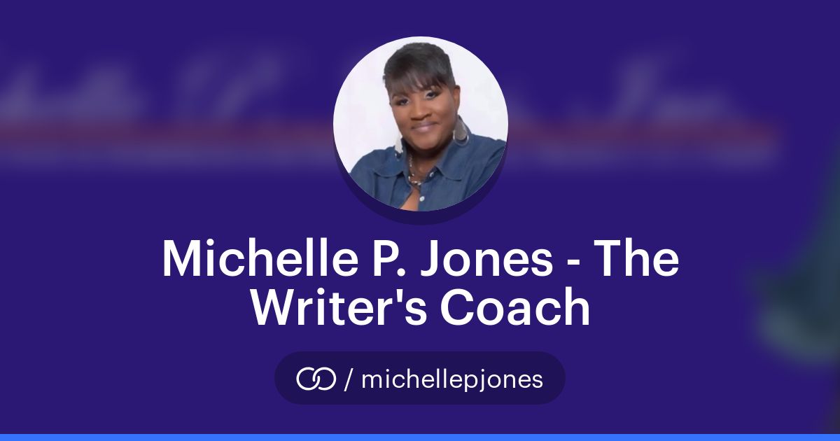 Michelle P. Jones - The Writer's Coach (/michellepjones) · solo.to