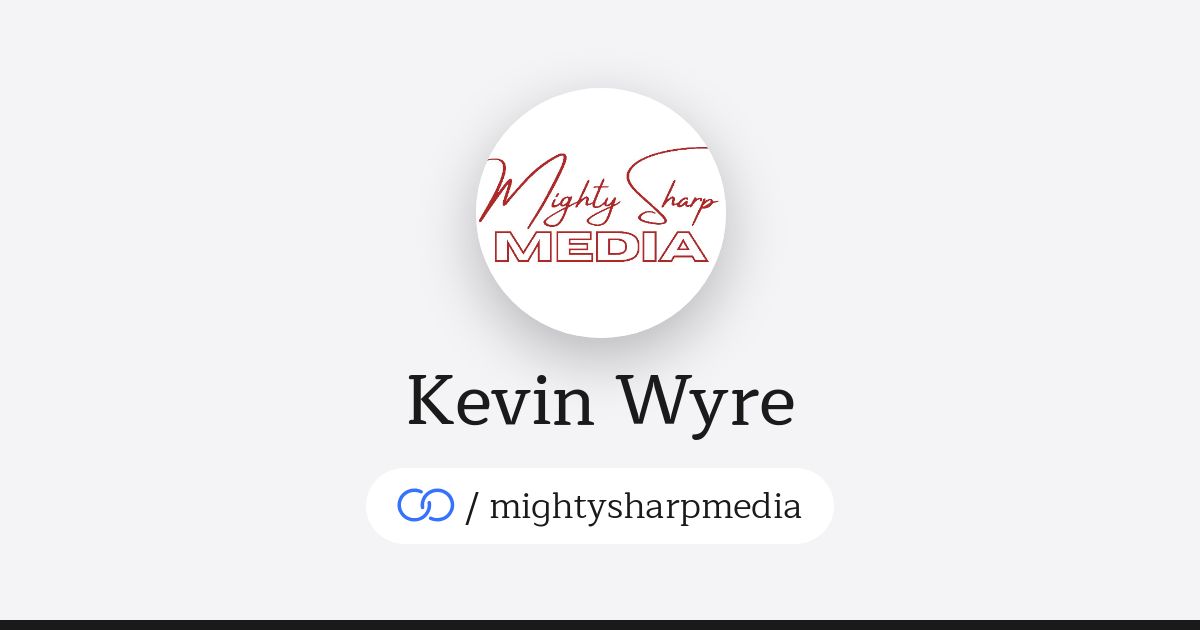 Kevin Wyre (/mightysharpmedia) · solo.to