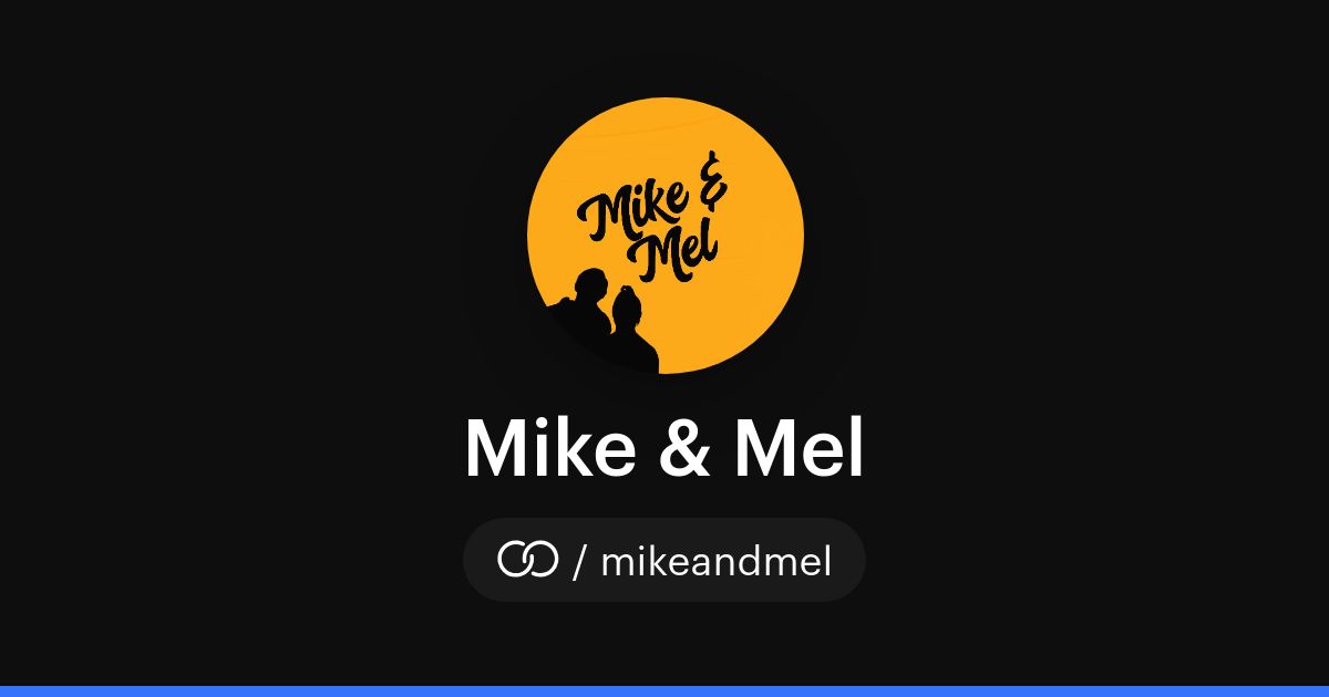 Mike & Mel (/mikeandmel) · solo.to