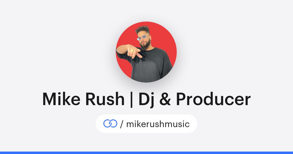 Mike Rush | Dj & Producer (/mikerushmusic) · solo.to