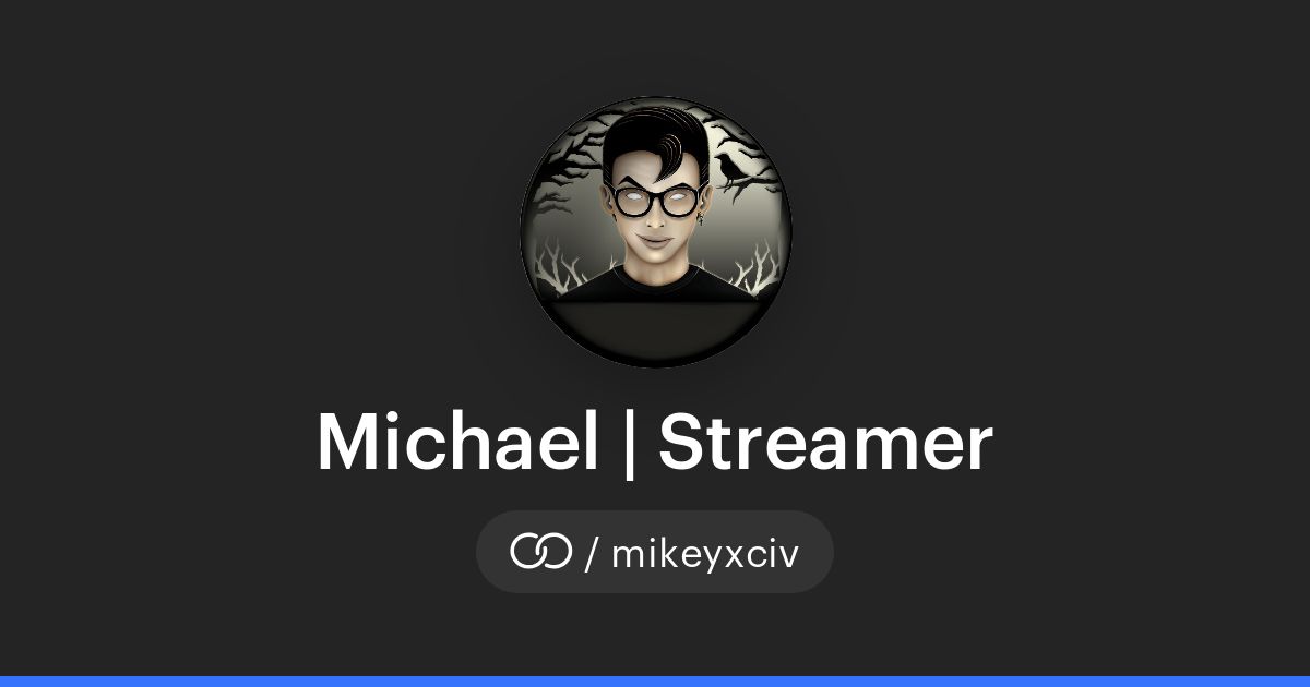 Michael | Streamer (/mikeyxciv) · solo.to