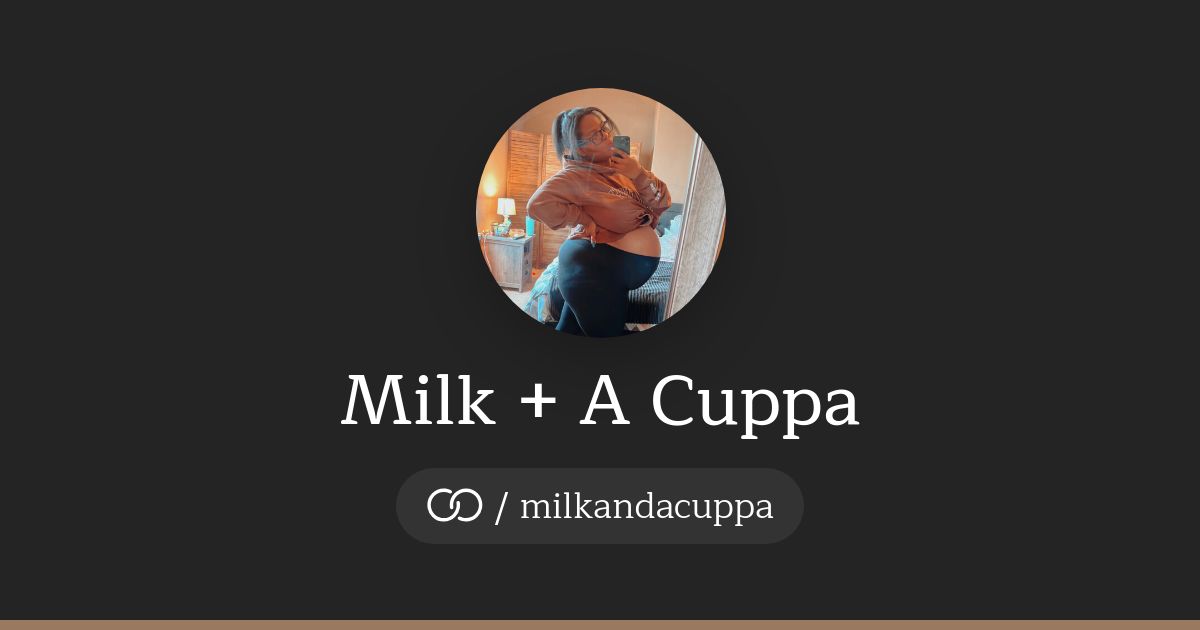 Milk + A Cuppa (/milkandacuppa) · solo.to