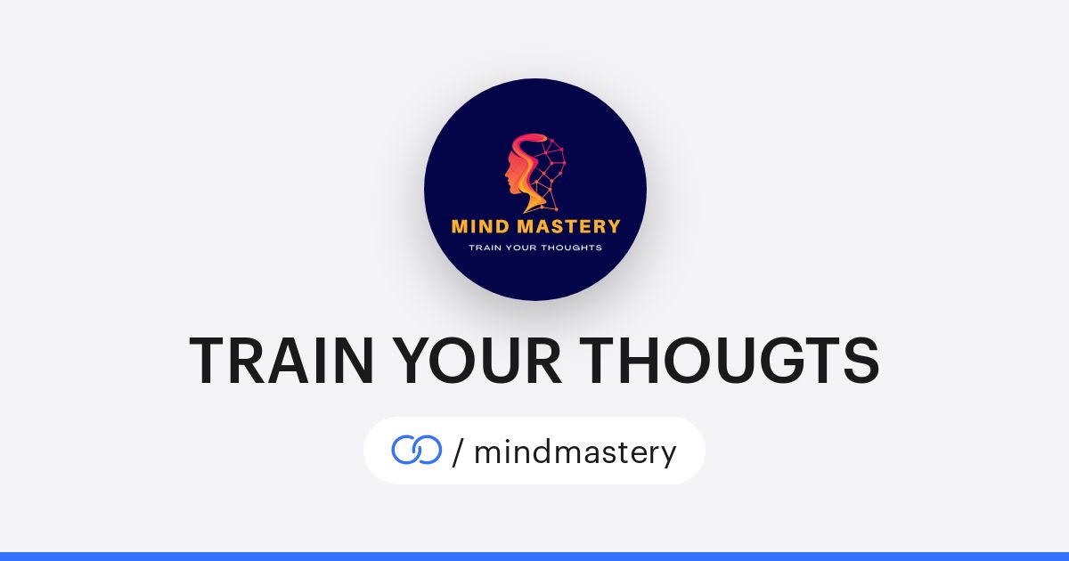 TRAIN YOUR THOUGTS (/mindmastery) · solo.to