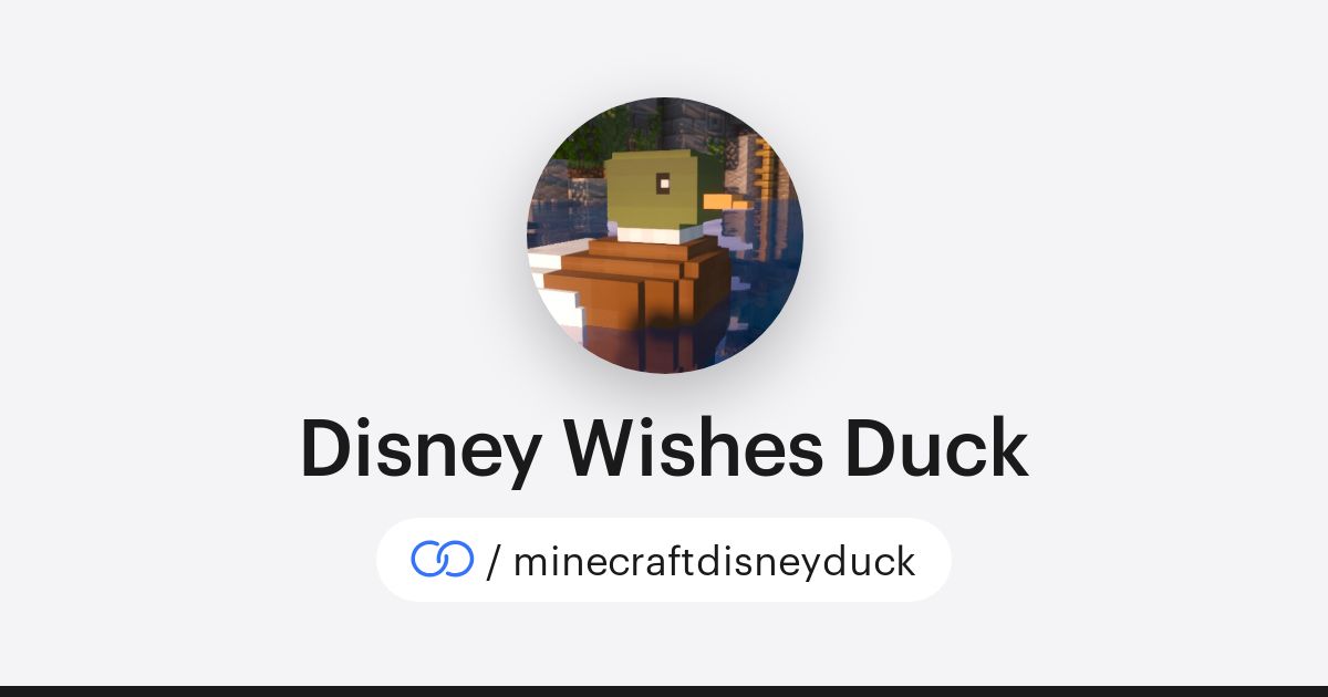 Disney Wishes Duck (/minecraftdisneyduck) · solo.to