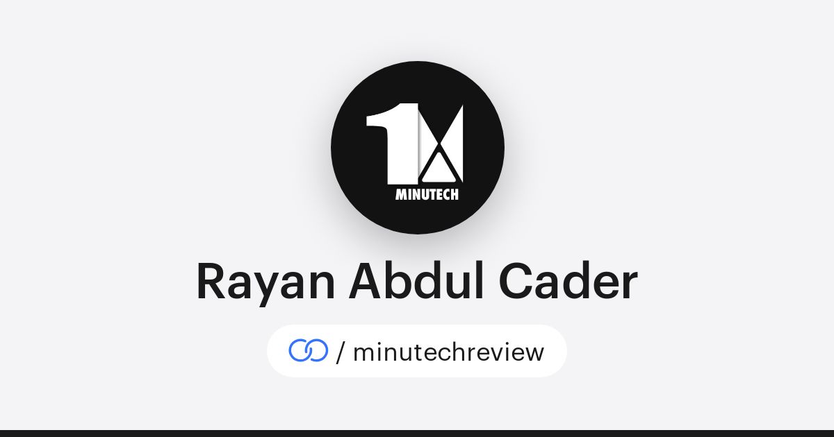 Rayan Abdul Cader (/minutechreview) · solo.to