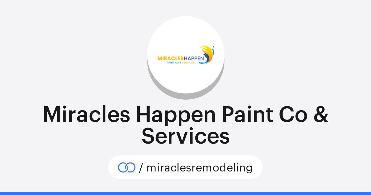 Miracles Happen Paint Co & Services (/miraclesremodeling) · solo.to