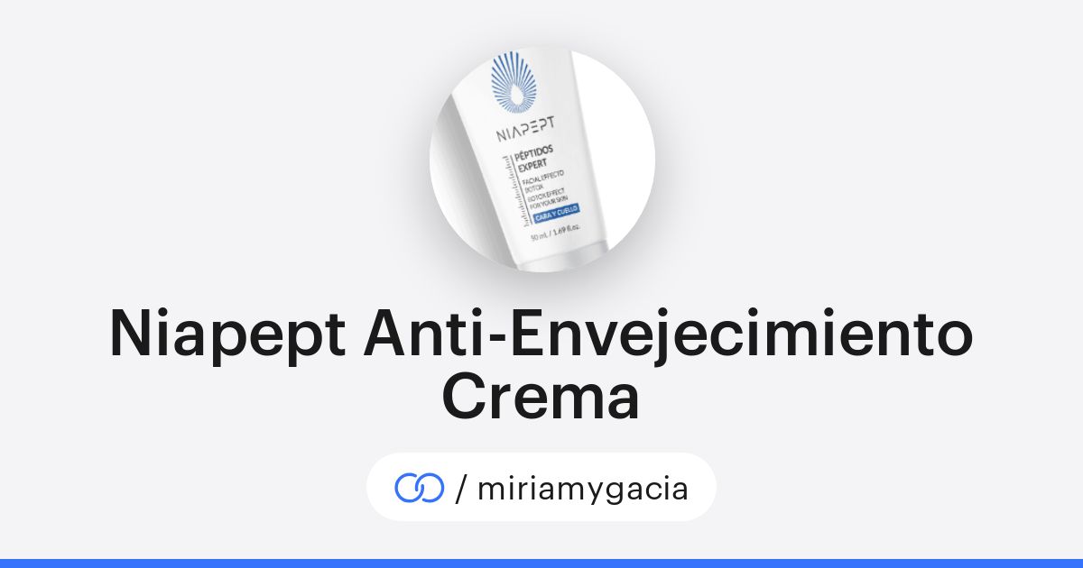 Niapept Anti-Envejecimiento Crema (/miriamygacia) · solo.to