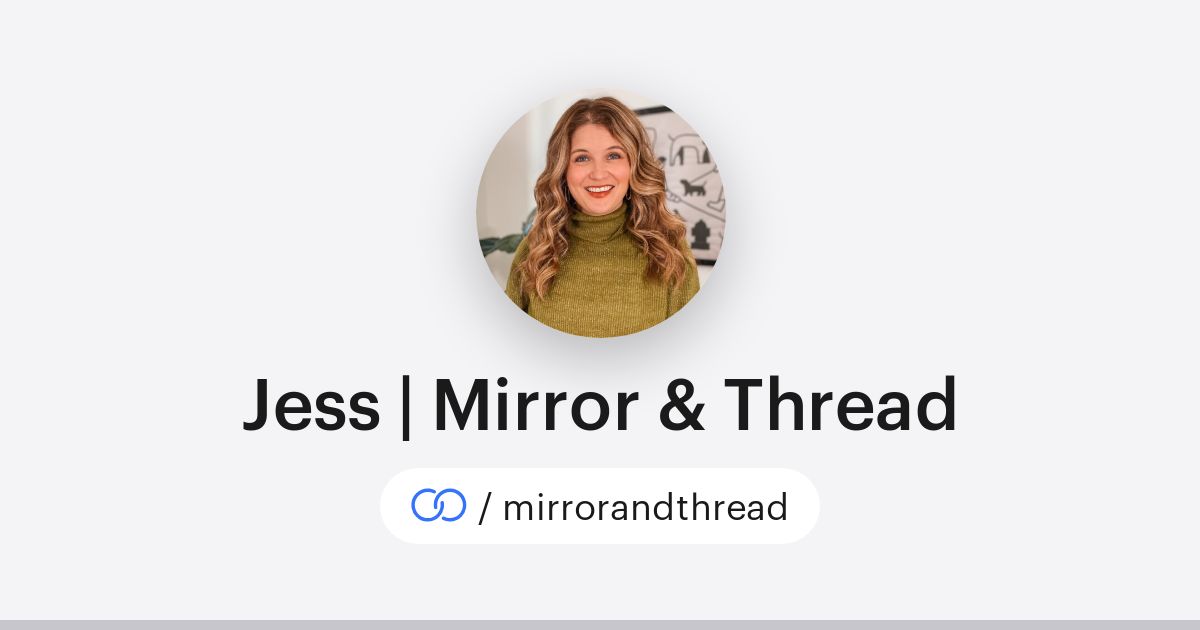 Jess | Mirror & Thread (/mirrorandthread) · solo.to