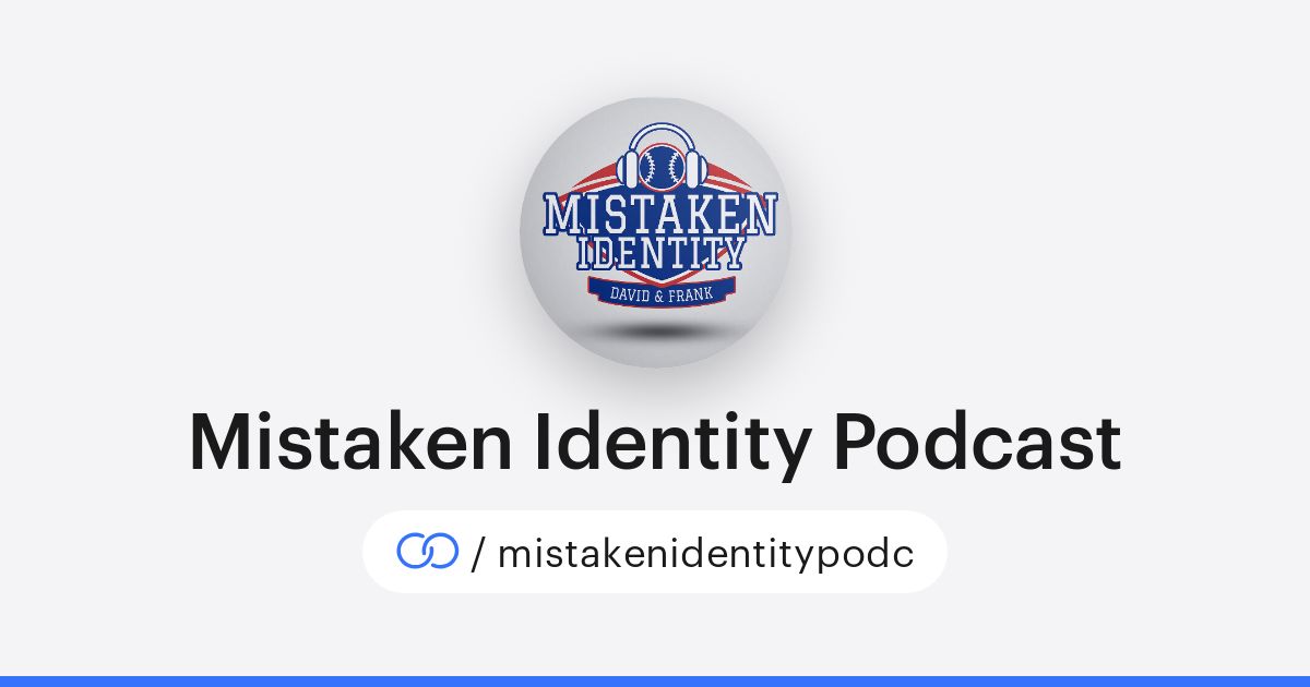 Mistaken Identity Podcast (/mistakenidentitypodc) · solo.to