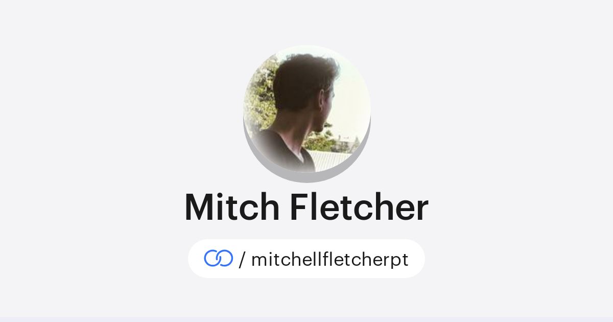 Mitch Fletcher (/mitchellfletcherpt) · solo.to