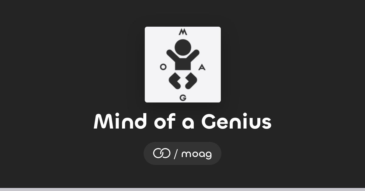 Mind of a Genius (/moag) · solo.to