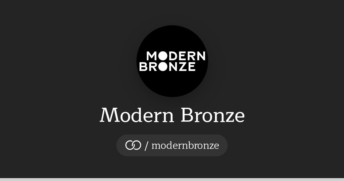 Modern Bronze (/modernbronze) · solo.to