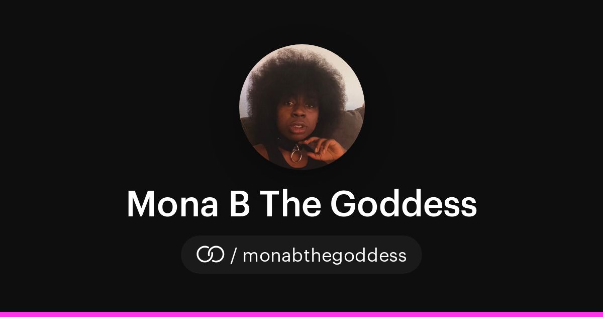 Mona B The Goddess (/monabthegoddess) · solo.to
