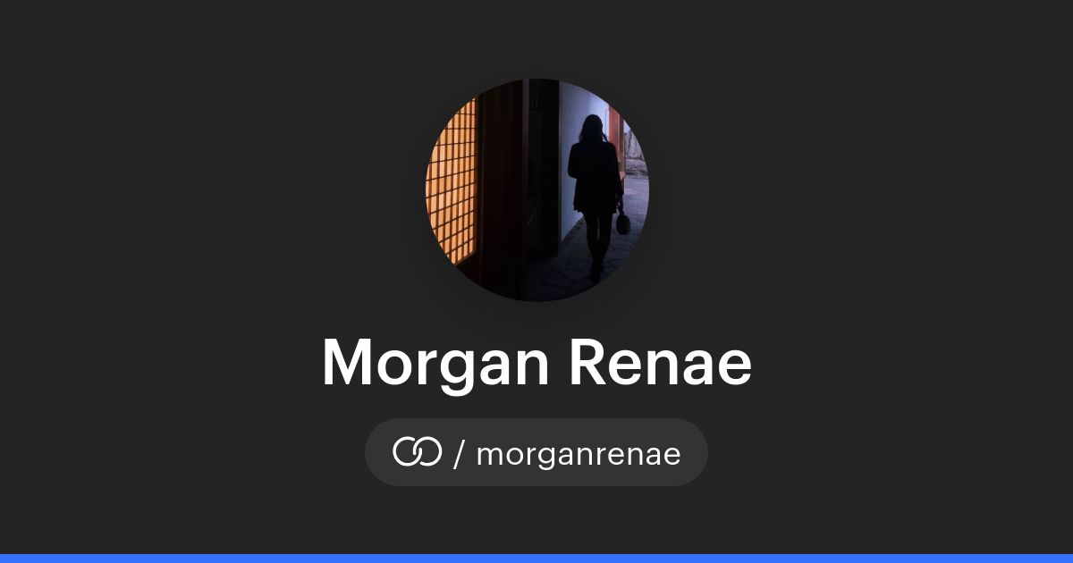 Morgan Renae (/morganrenae) · solo.to