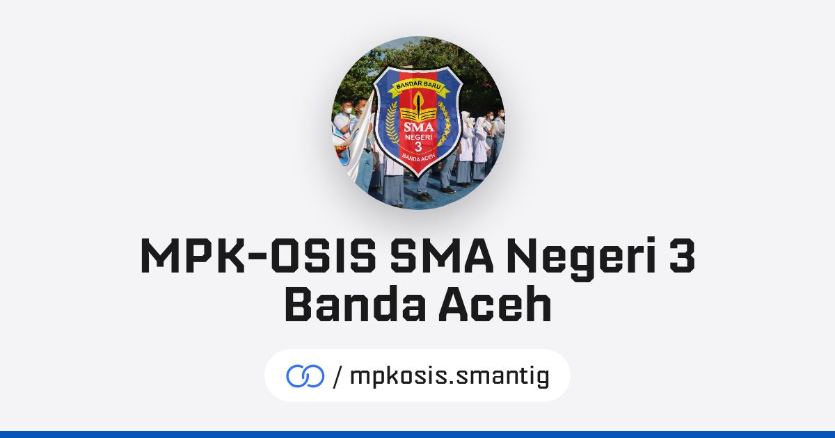 MPK-OSIS SMA Negeri 3 Banda Aceh (/mpkosis.smantig) · solo.to