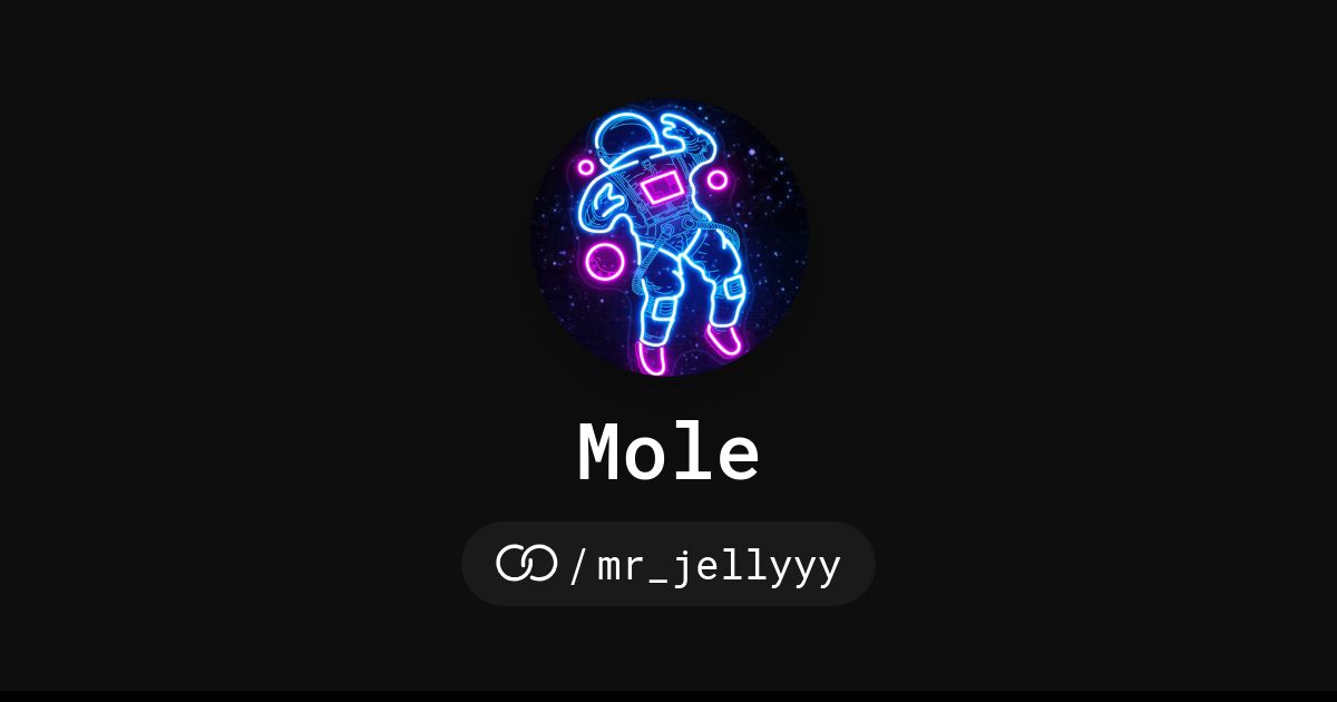 Mole (/mr_jellyyy) · solo.to