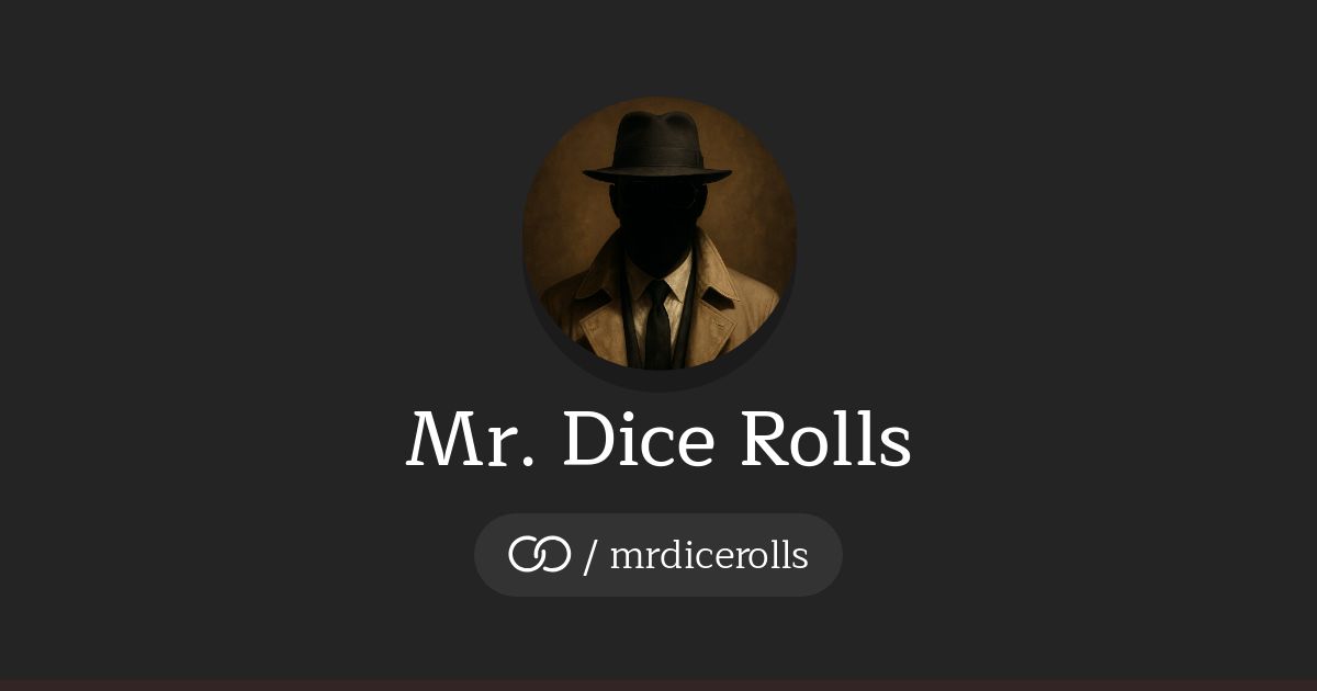 Mr. Dice Rolls (/mrdicerolls) · solo.to