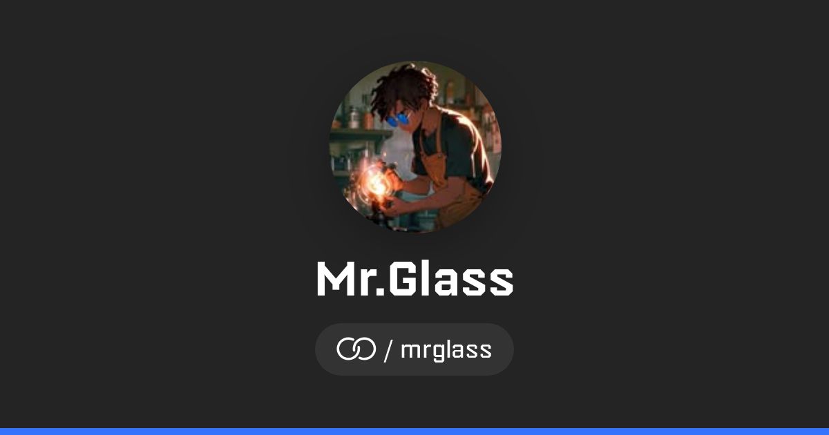 Mr.Glass (/mrglass) · solo.to