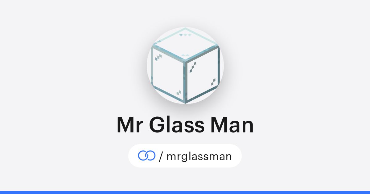 Mr Glass Man (/mrglassman) · solo.to