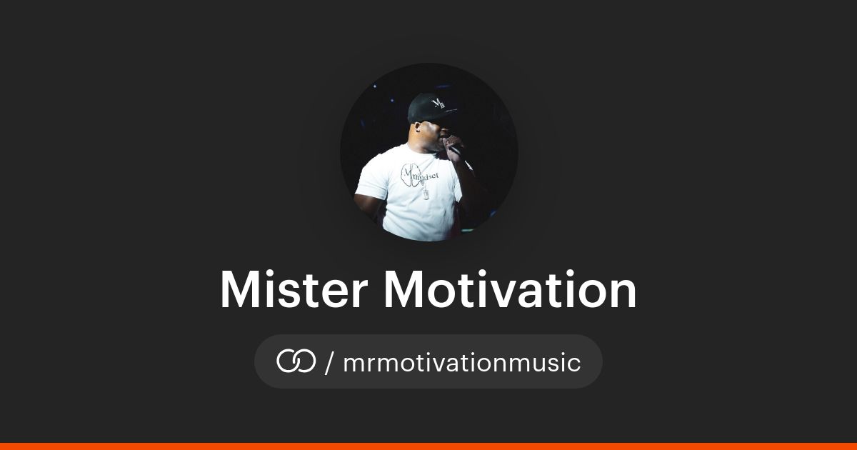 Mister Motivation (/mrmotivationmusic) · solo.to