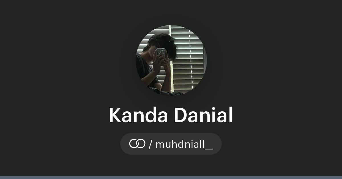 Kanda Danial (/muhdniall__) · solo.to