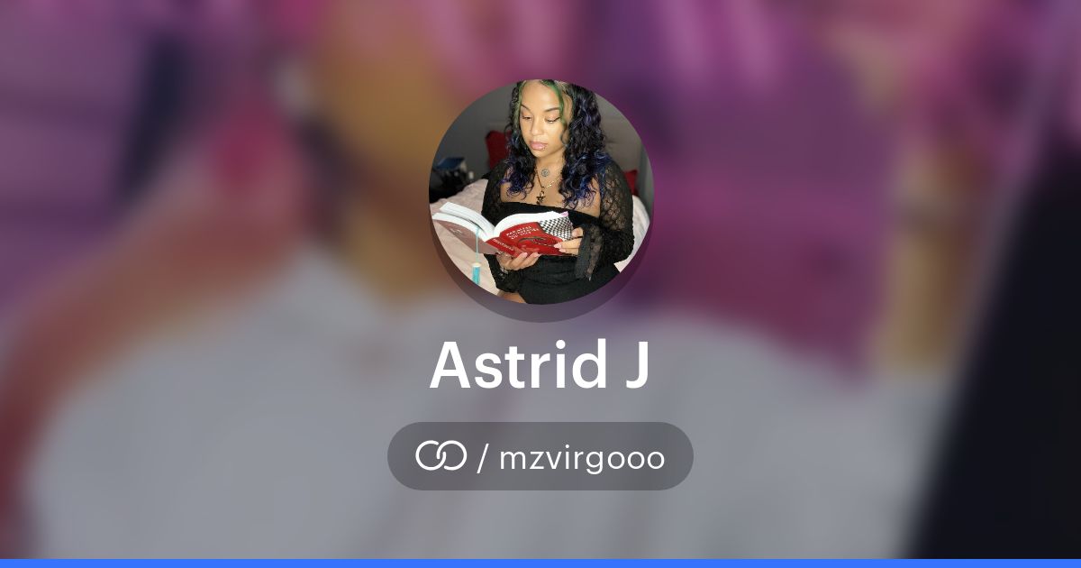 Astrid J (/mzvirgooo) · solo.to
