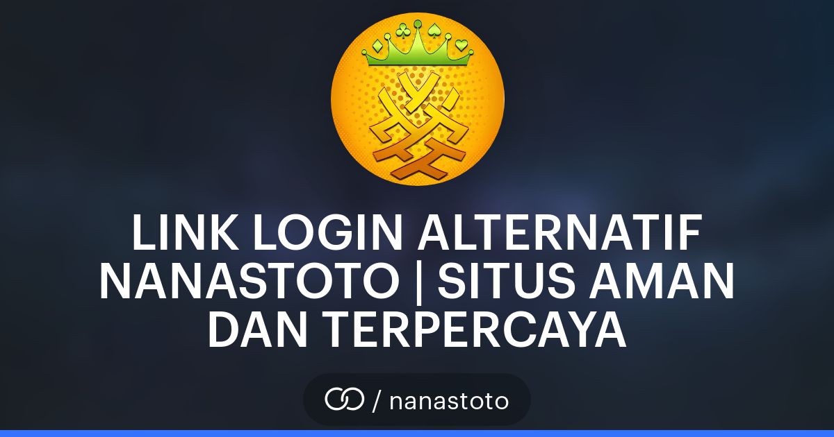 LINK LOGIN ALTERNATIF NANASTOTO | SITUS AMAN DAN TERPERCAYA (/nanastoto ...