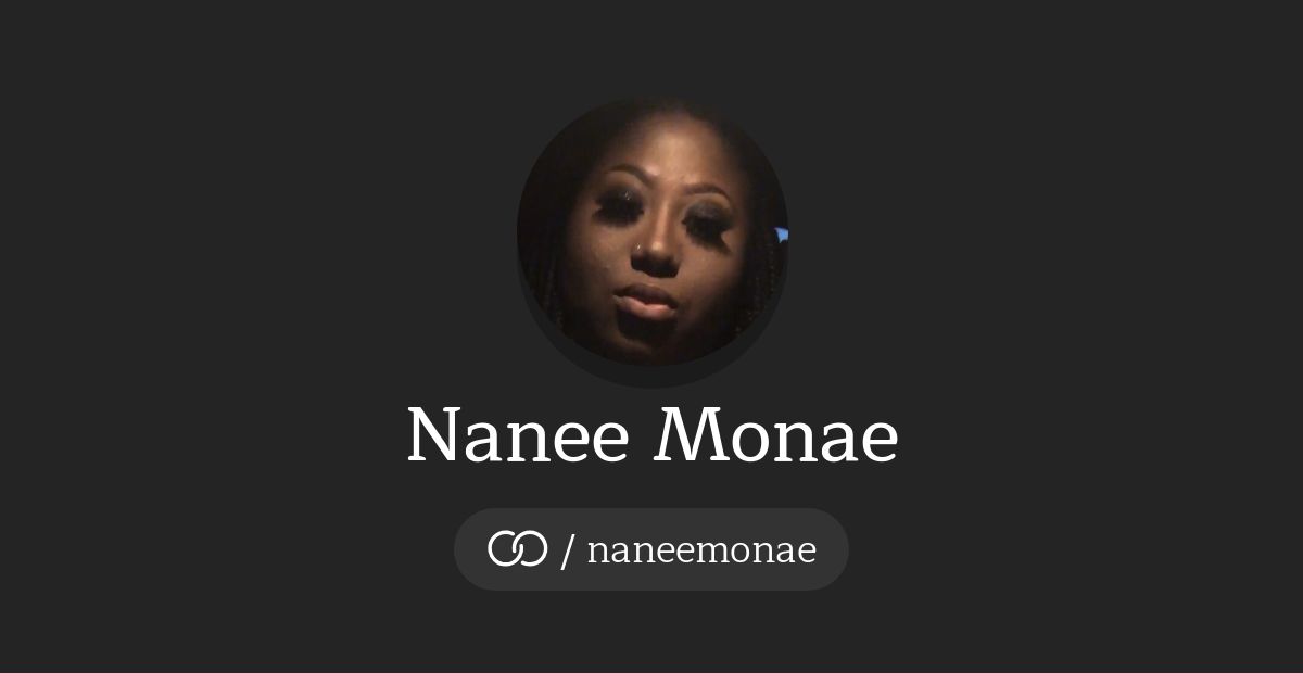 Nanee Monae (/naneemonae) · solo.to