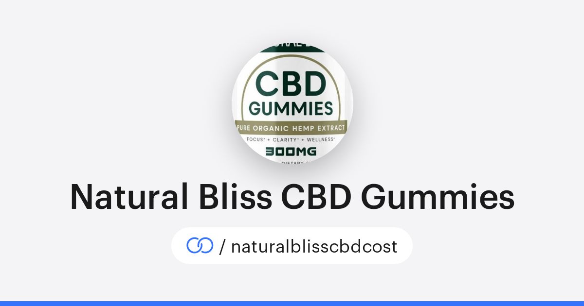 Natural Bliss CBD Gummies (/naturalblisscbdcost) · solo.to
