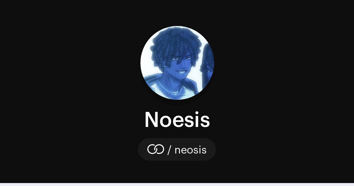 Noesis (/neosis) · solo.to