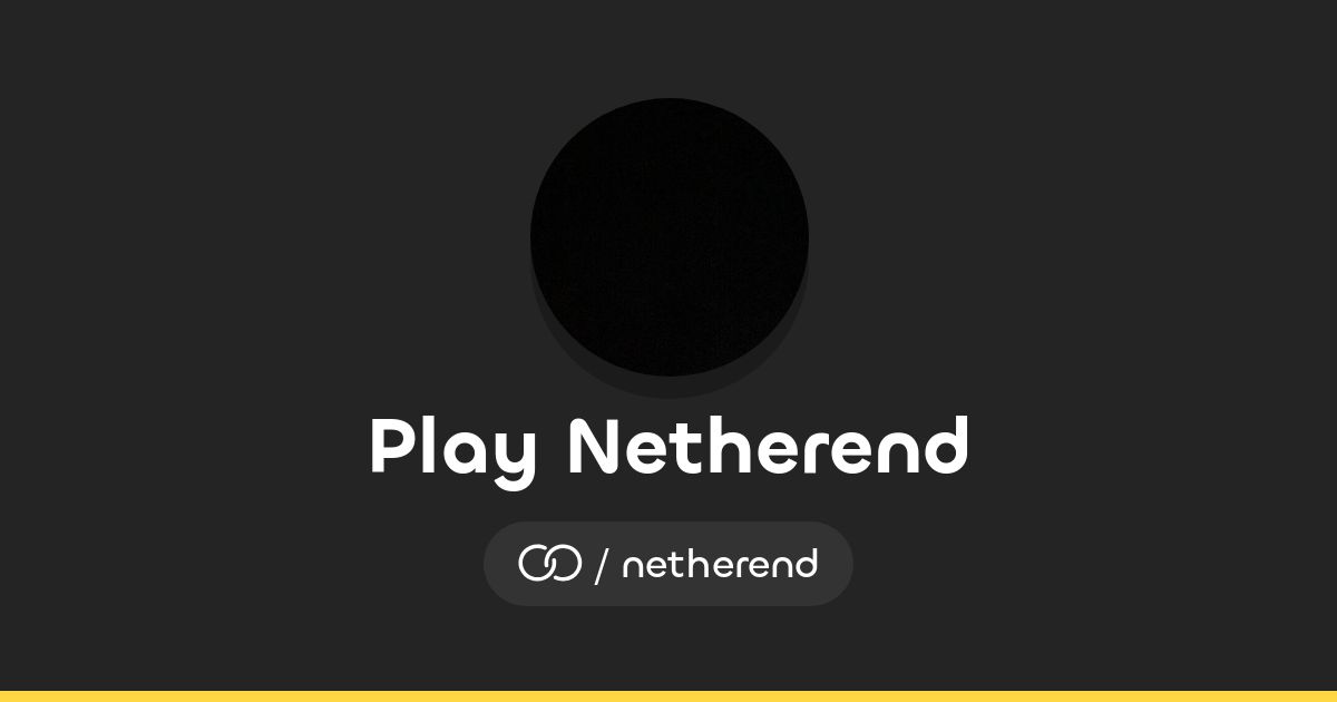 Play Netherend (/netherend) · solo.to