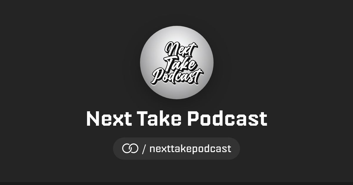 Next Take Podcast (/nexttakepodcast) · solo.to