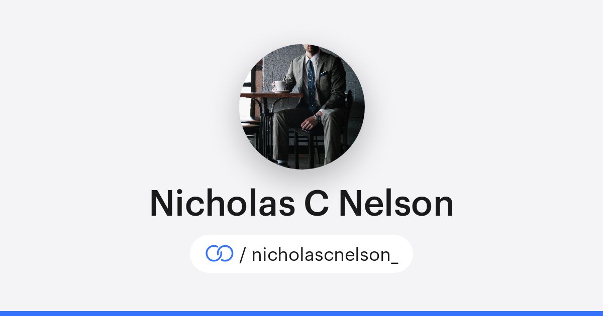 Nicholas C Nelson (/nicholascnelson_) · solo.to
