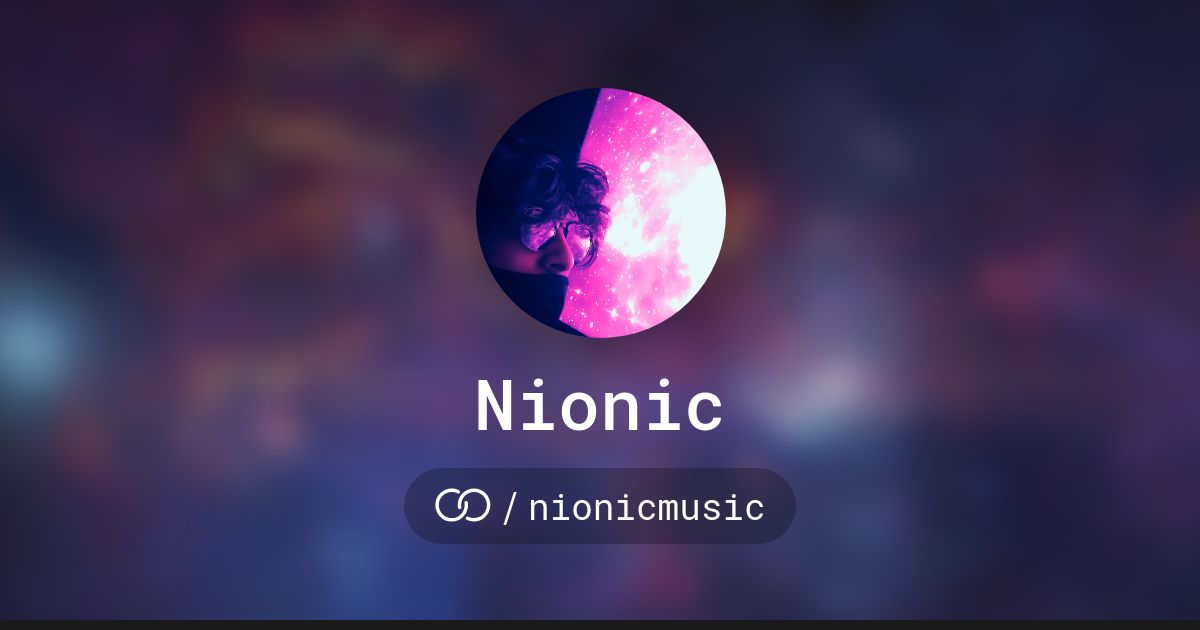 Nionic (/nionicmusic) · solo.to