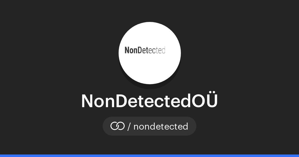 NonDetectedOÜ (/nondetected) · solo.to