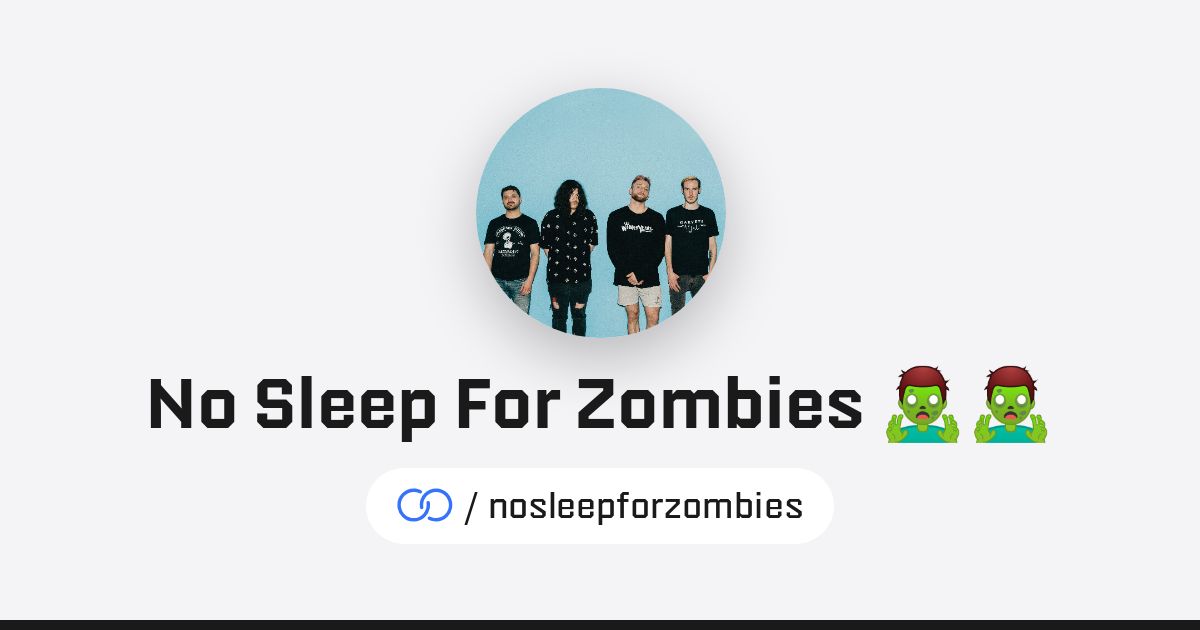 No Sleep For Zombies 🧟‍♂️🧟‍♂️ (/nosleepforzombies) · solo.to