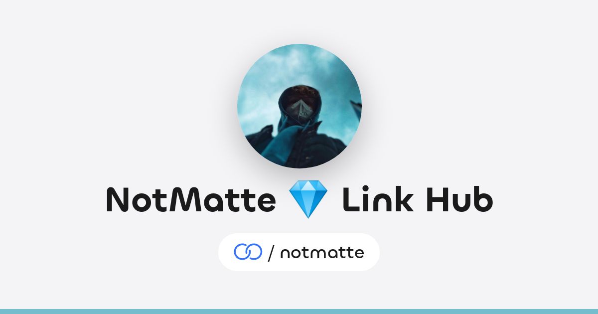 NotMatte 💎 Link Hub (/notmatte) · solo.to