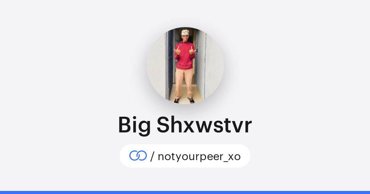 Big Shxwstvr (/notyourpeer_xo) · solo.to
